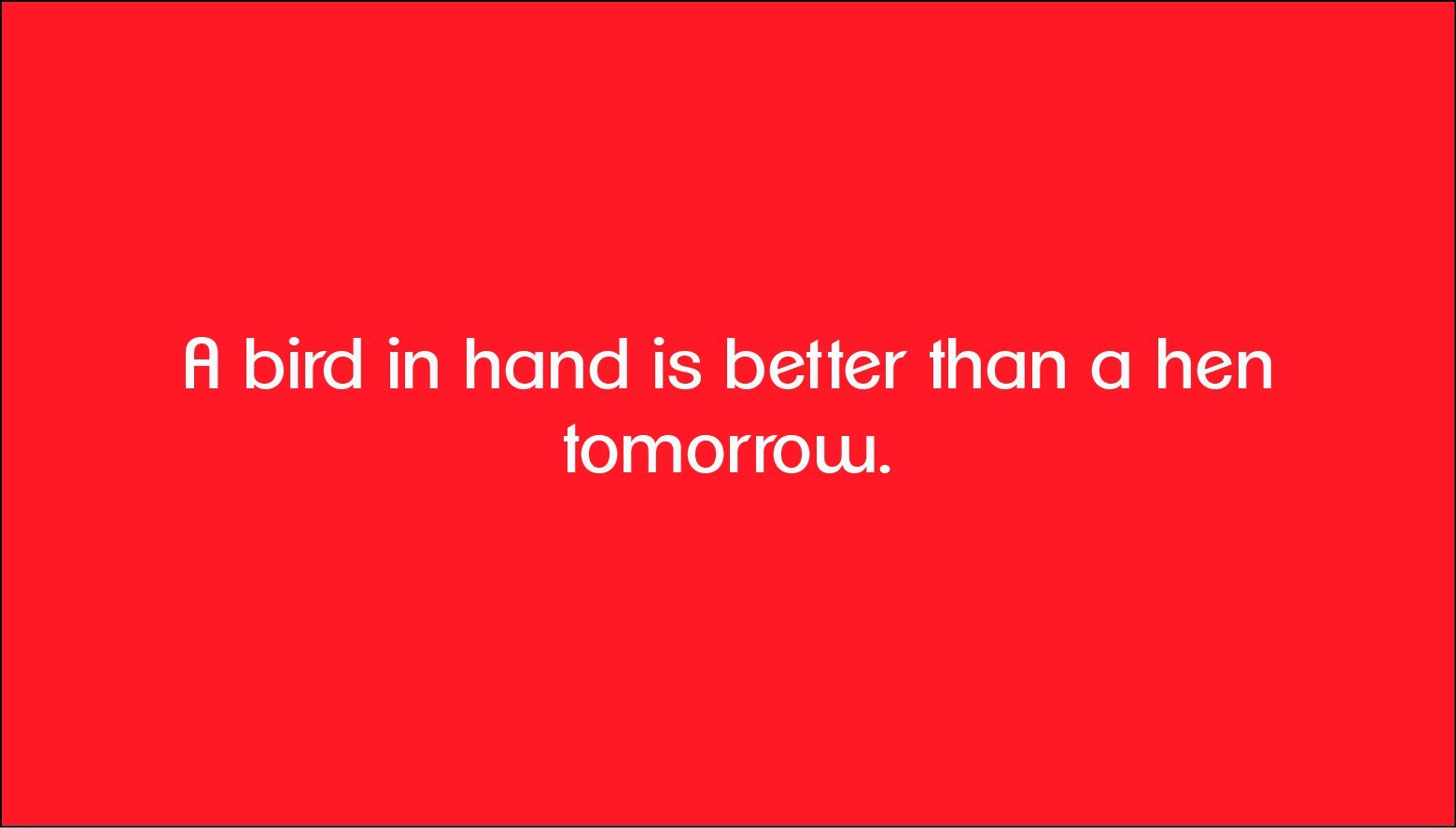 Haha! When You Mix Two Proverbs Together, It Still Makes A Lot Of Sense ...