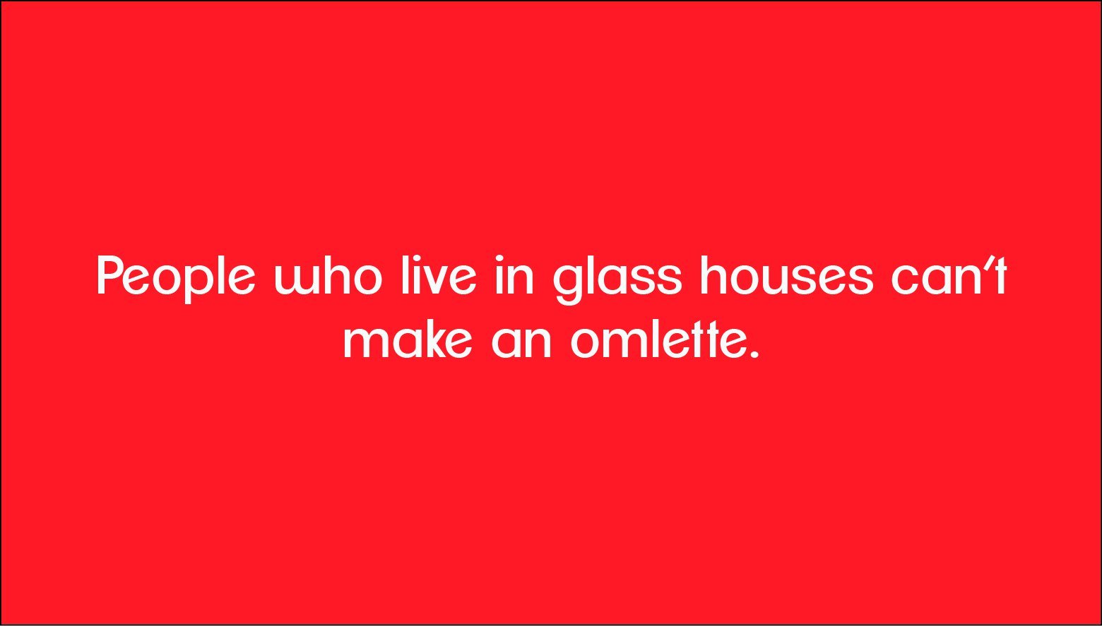 Haha! When You Mix Two Proverbs Together, It Still Makes A Lot Of Sense ...