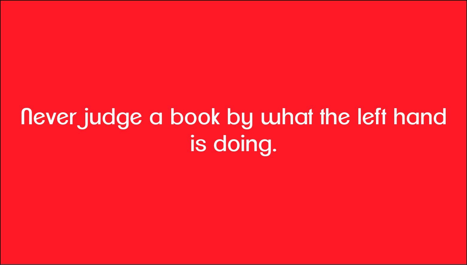Haha! When You Mix Two Proverbs Together, It Still Makes A Lot Of Sense ...