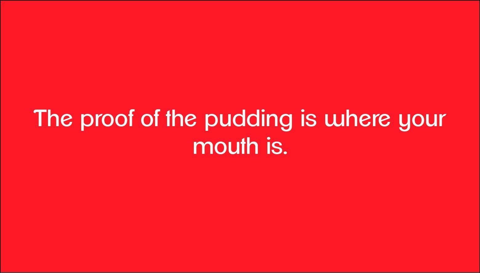 Haha! When You Mix Two Proverbs Together, It Still Makes A Lot Of Sense ...