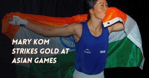 Mary Kom Gives India Its First Gold Medal In Boxing At The Asian Games ...