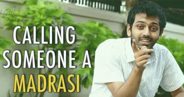 This Hilarious Video Tells You What Truly Offends A ‘Madrasi’ - ScoopWhoop