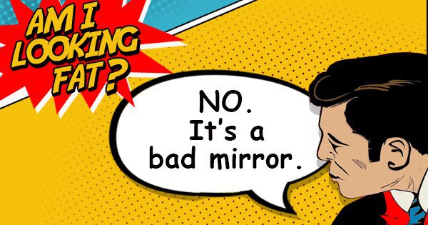 15 Ways To Answer Your Girlfriend’s Trick Question About Looking Fat ...