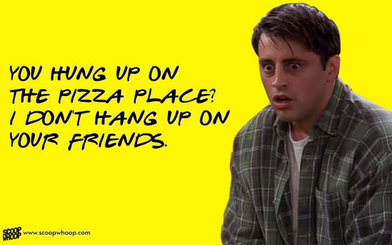 25 Adorable Quotes By Joey That Explain Why He’s The Most Loveable ...