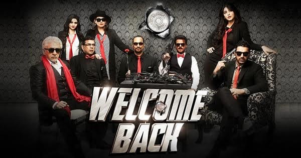 Eight Reasons Why ‘Welcome Back’ Is A Must Watch Movie This Weekend ...
