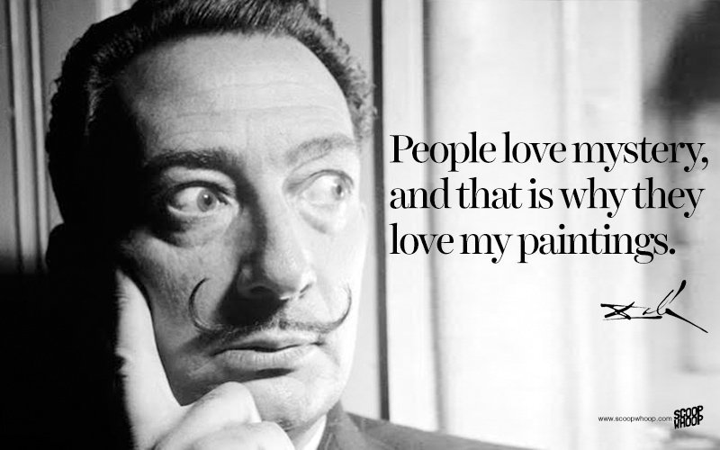 20 Salvador Dali Quotes That Give Us A Glimpse Into The Eccentric ...