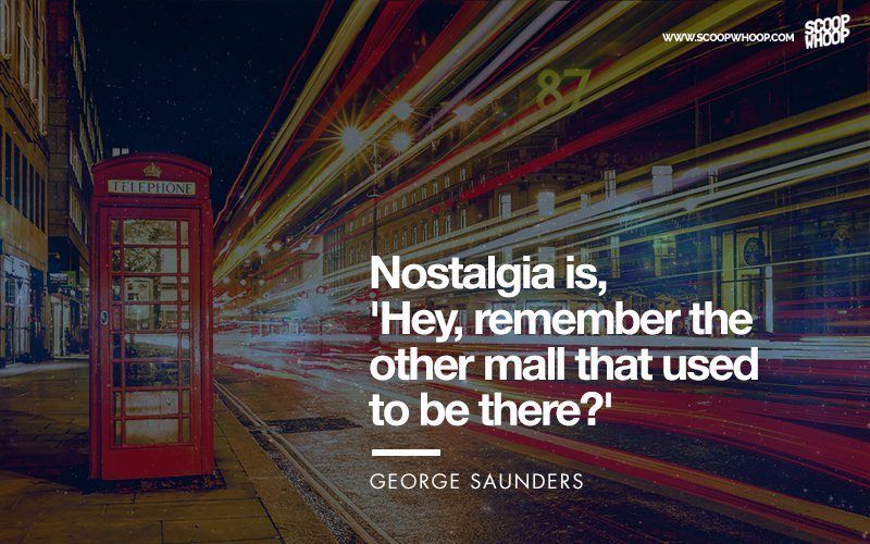 These 29 Quotes About Nostalgia Show That Everyone Remembers The Past ...