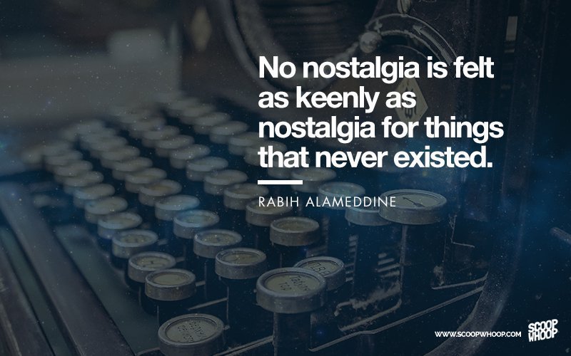 These 29 Quotes About Nostalgia Show That Everyone Remembers The Past ...