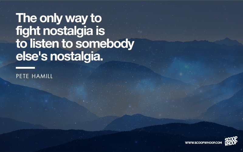 These 29 Quotes About Nostalgia Show That Everyone Remembers The Past ...