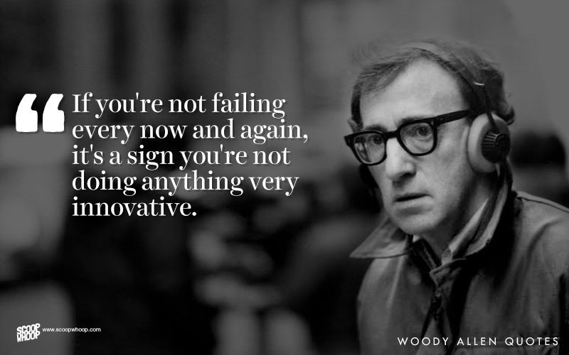 23 Quotes By Woody Allen That Explain How You Should Take Life With A ...