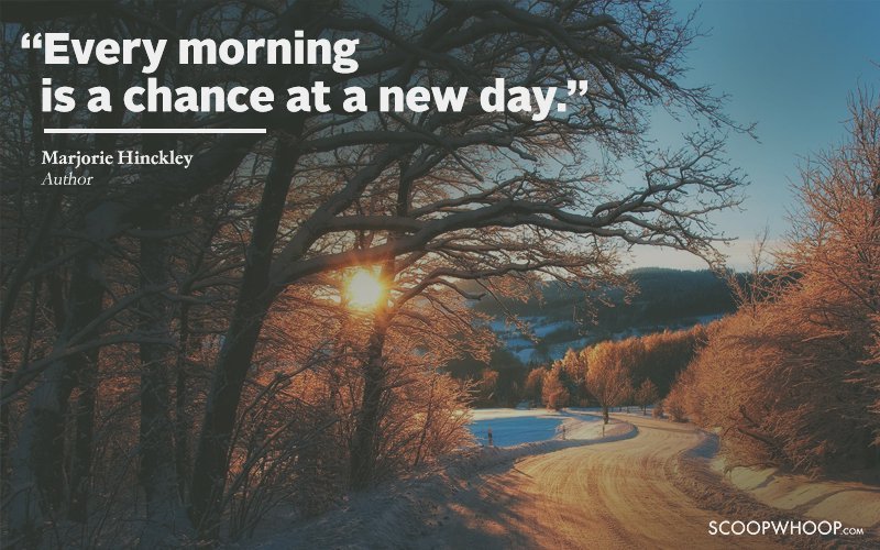 26 Inspiring Quotes To Help You Kickstart The Day On These Merciless ...