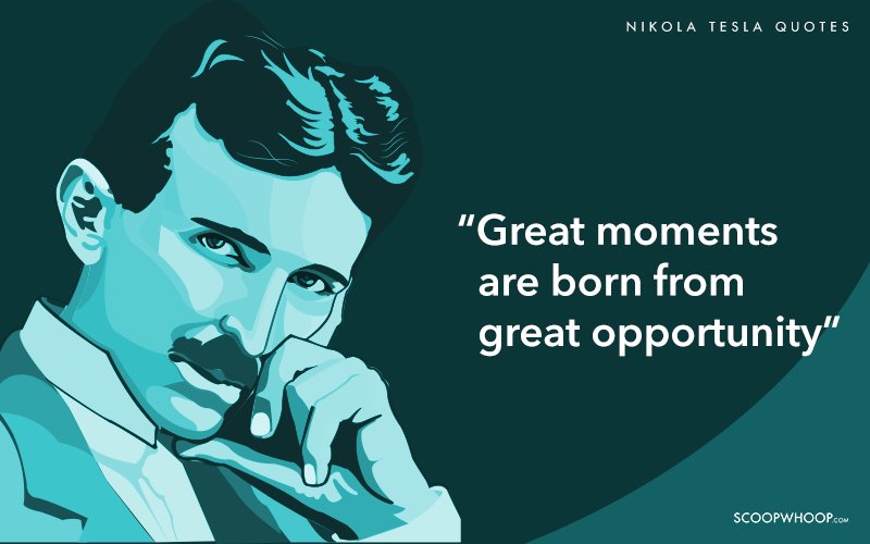 20 Quotes By Nikola Tesla That Prove His Words Are As Badass As His Work