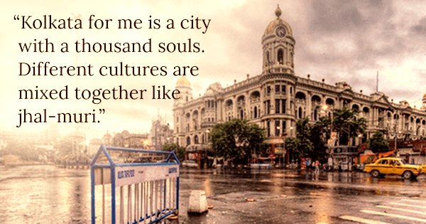 Kolkattans Pour Out Their Emotions Over What Kolkata Means To Them & It ...