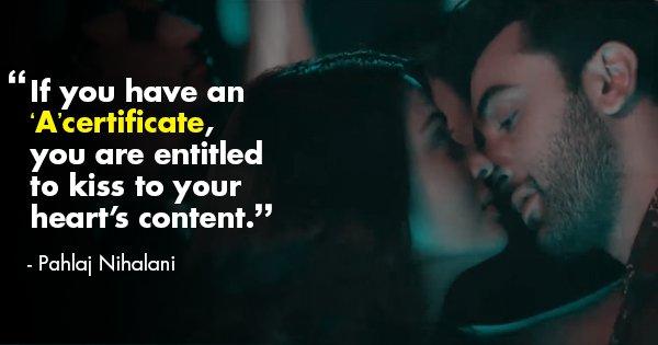 Pahlaj Nihalani Has An Interesting Reason For Chopping Kissing Scenes ...