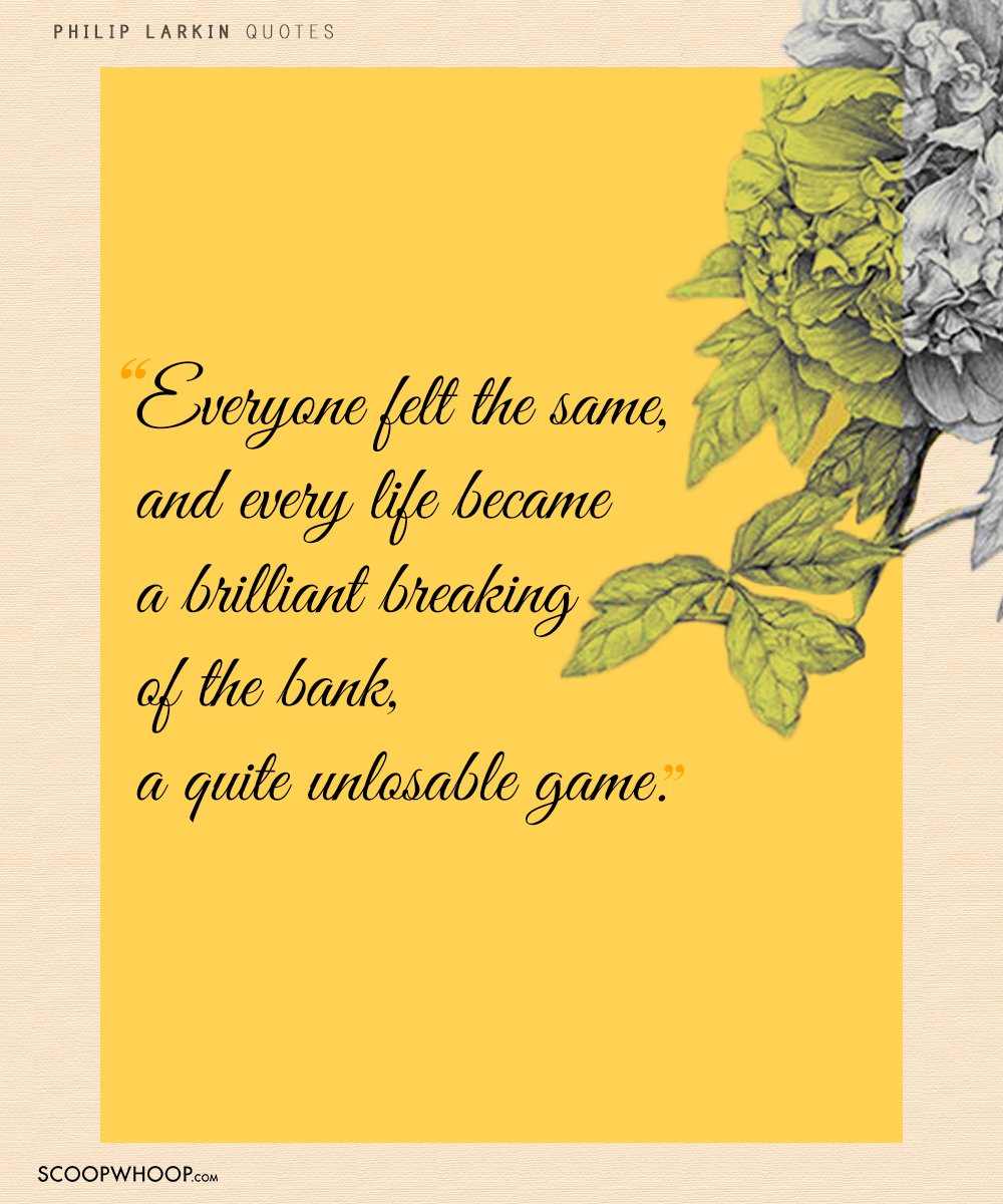 15 Philip Larkin Quotes About Love, Loss & Everything In Between ...