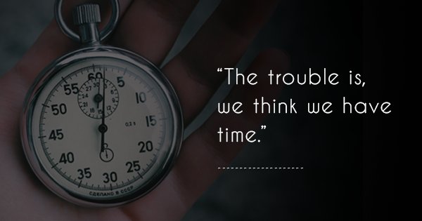 24 Timeless Quotes To Remind You That All You’ll Ever Have Is Right Now ...