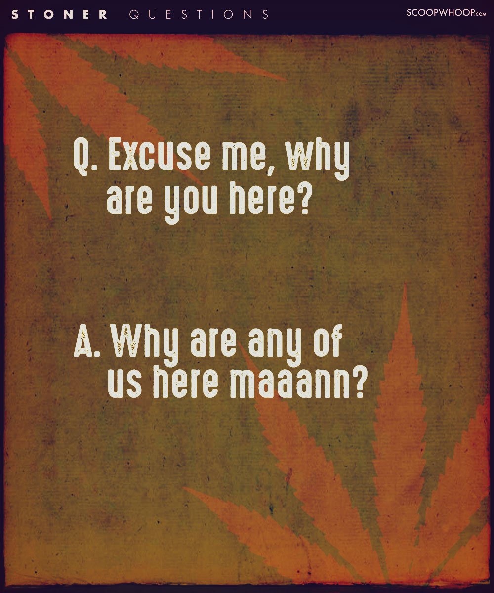 15 Posters That Prove Stoners Have The Most Epic Answers To The Most ...