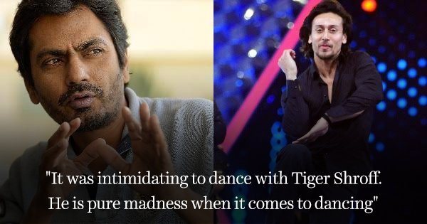 Nawazuddin Siddiqui Says He Get Fever When Tiger Shroff Dances