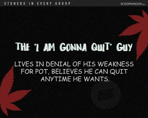 From Noobs To The Story Teller, Here Are The Different Types Of Stoners ...