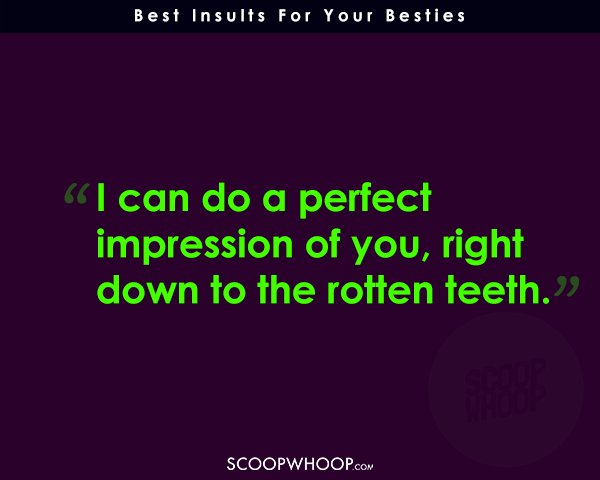 18 Good Roasts For Friends | 18 Brutal Insults For Bestie