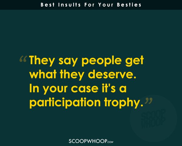 18 Good Roasts For Friends | 18 Brutal Insults For Bestie