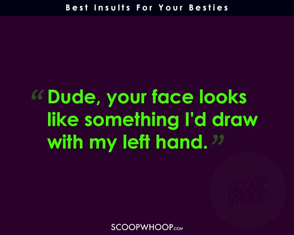 18 Good Roasts For Friends | 18 Brutal Insults For Bestie