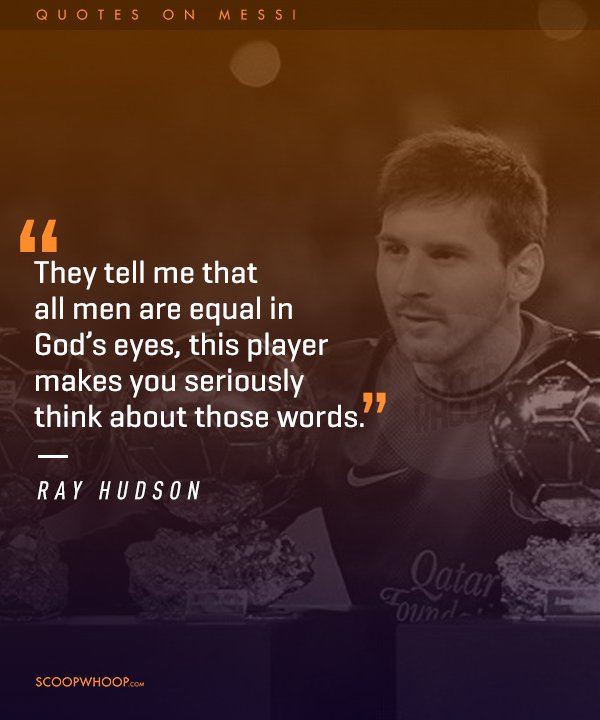 Lionel Messi Is The Greatest Footballer Of All Time & These 20 Quotes ...