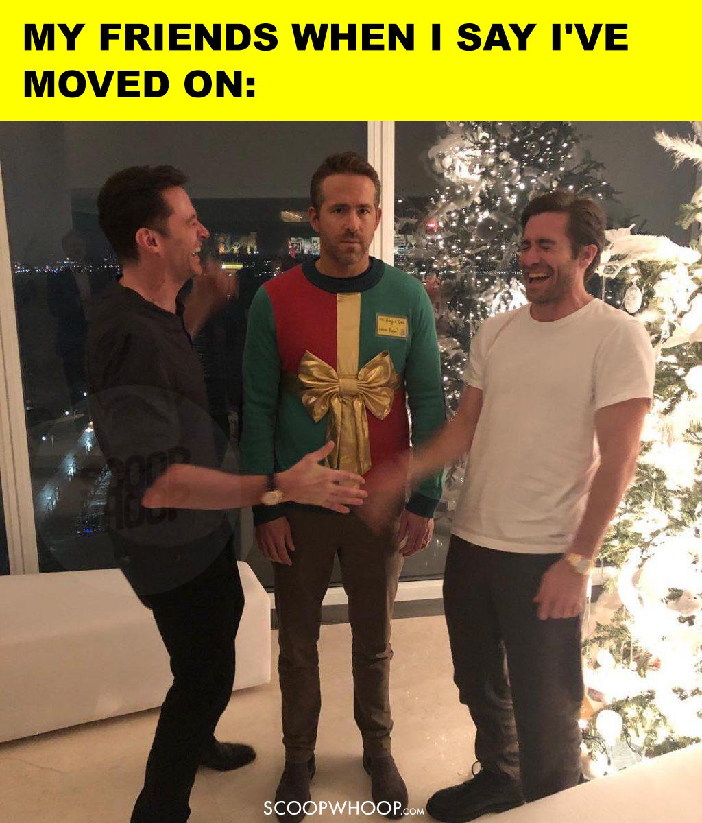 16 Memes For People Who Say They’ve Moved On But Are Secretly Singing ...