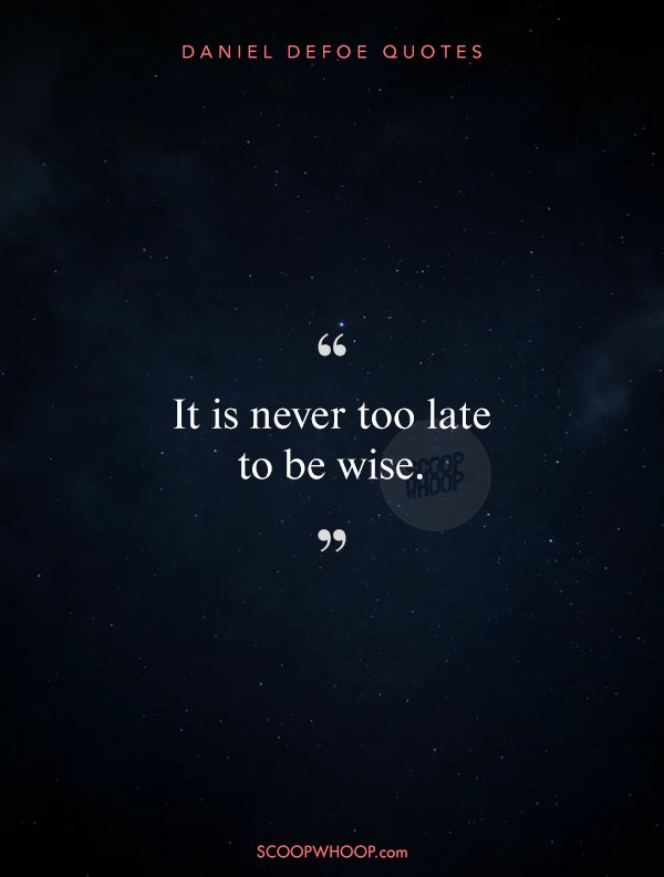 18 Quotes By Daniel Defoe That Highlight The Many Struggles Of Life