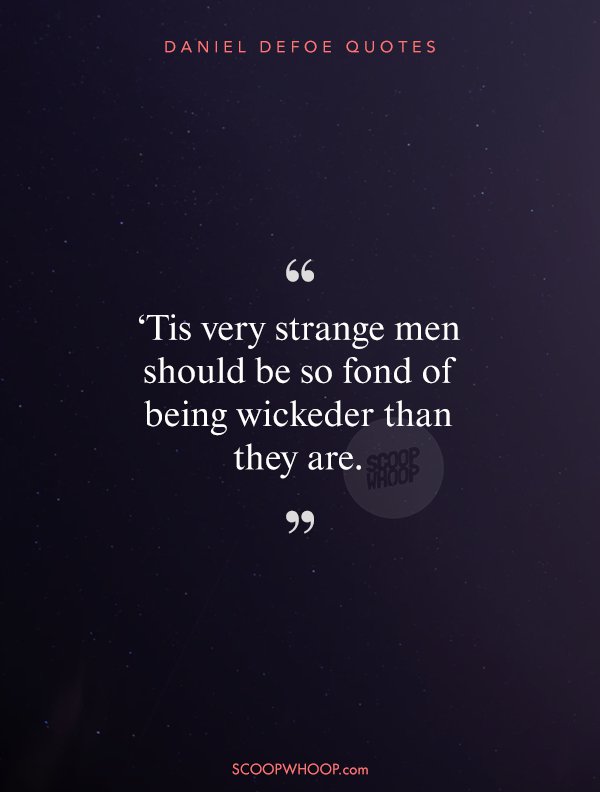 18 Quotes By Daniel Defoe That Highlight The Many Struggles Of Life