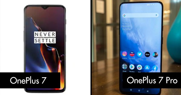 Here Are All The Differences Between The OnePlus 7 & The OnePlus 7 Pro ...