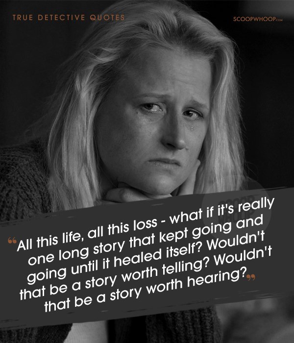 20 Quotes From True Detective That Will Make You Look Back At Your Own ...