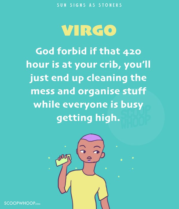 Truthful Description Of Your Zodiac Sign When You Get Stoned