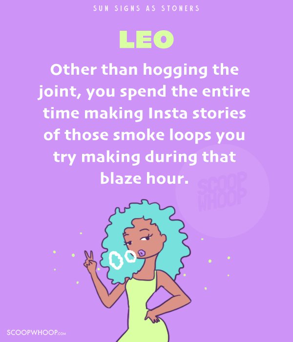 Truthful Description Of Your Zodiac Sign When You Get Stoned