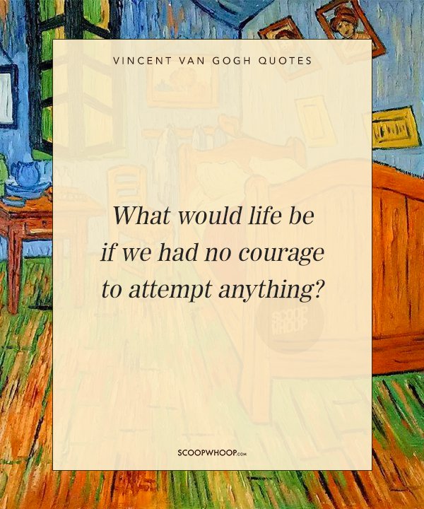 18 Quotes By Vincent Van Gogh That Will Inspire You To Follow Your ...