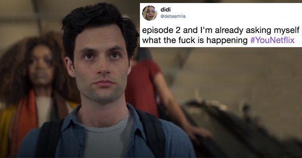 22 Tweets To Read Before Watching 'You' On Netflix