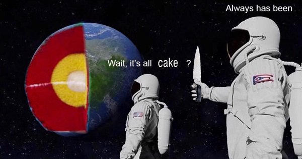It's 2020, Everything Is Cake & There's No Point Trusting Anything Anymore