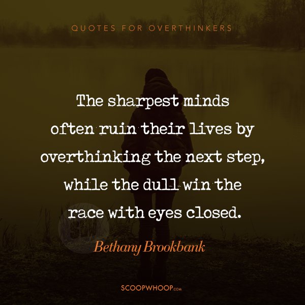 Quotes On Overthinking That Overthinkers Will Relate To
