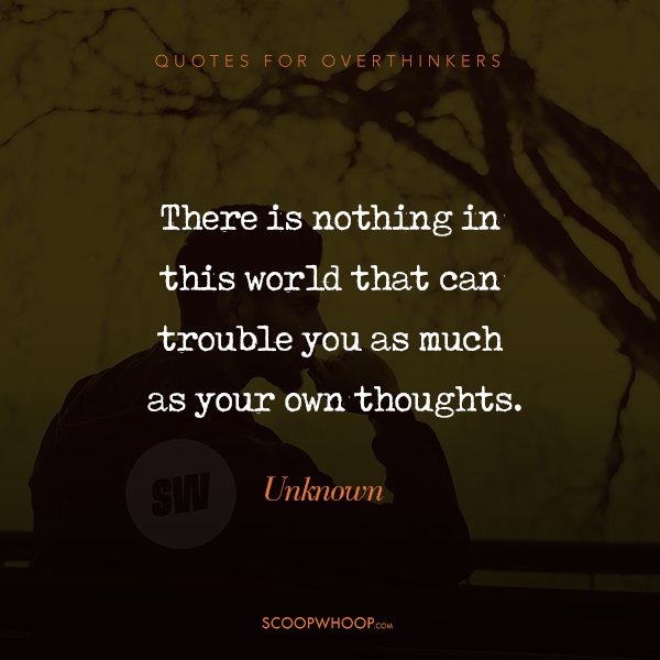 Quotes On Overthinking That Overthinkers Will Relate To
