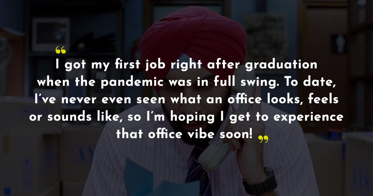 13 People Share How They Felt When They First Started Working