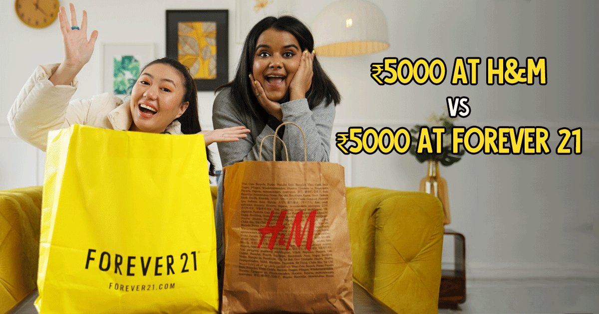 ₹5000 At H&M Vs ₹5000 At Forever 21 - ScoopWhoop