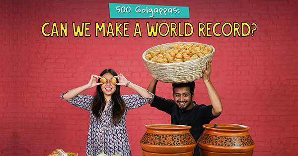 500 Golgappas: Can We Make A World Record? - ScoopWhoop