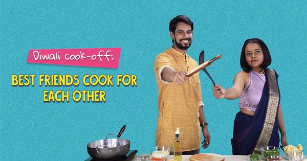 Diwali Cook-off: Best friends cook for each other - ScoopWhoop