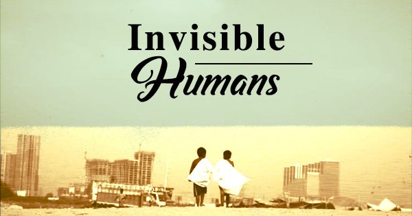 Invisible Humans