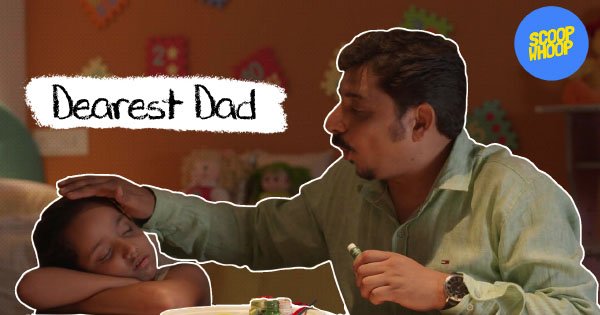 Dearest Dad… - ScoopWhoop