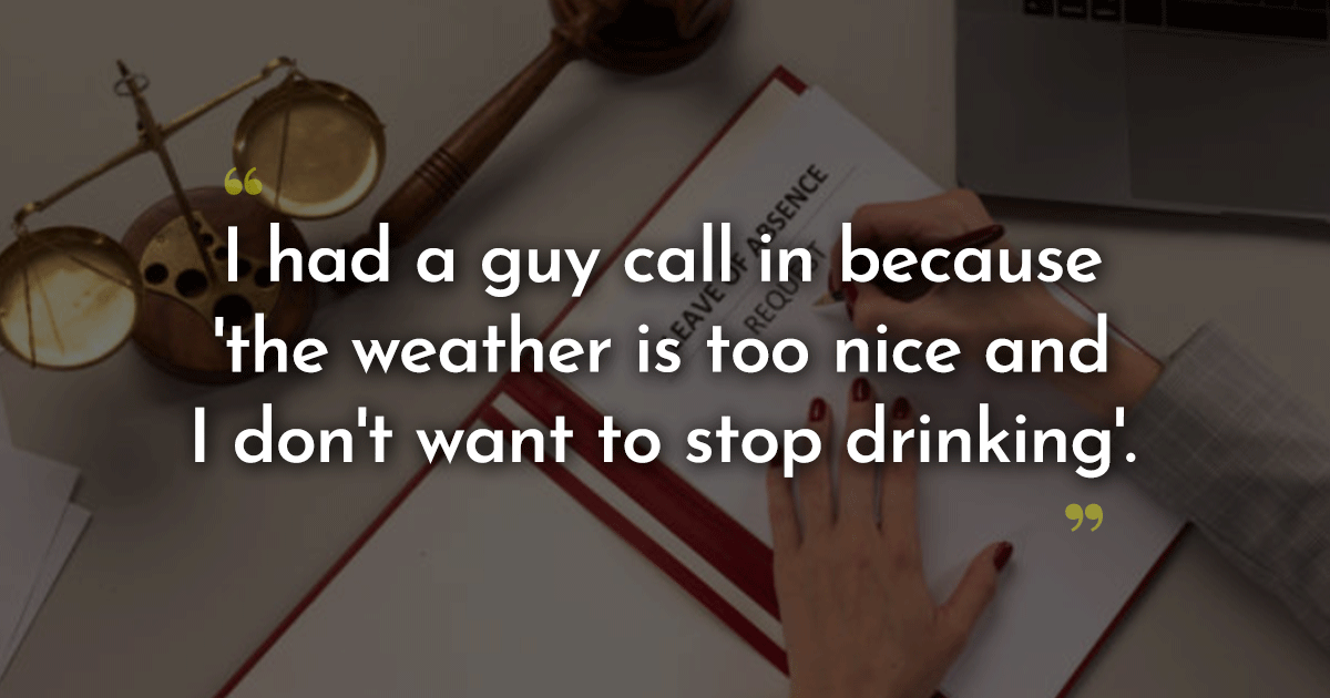 Managers Reveal The Reasons People Have Used To Take A Leave