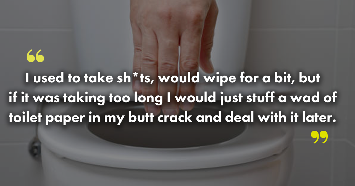 12 People Share The Grossest Things They Do & You’ll Probably Need A ...