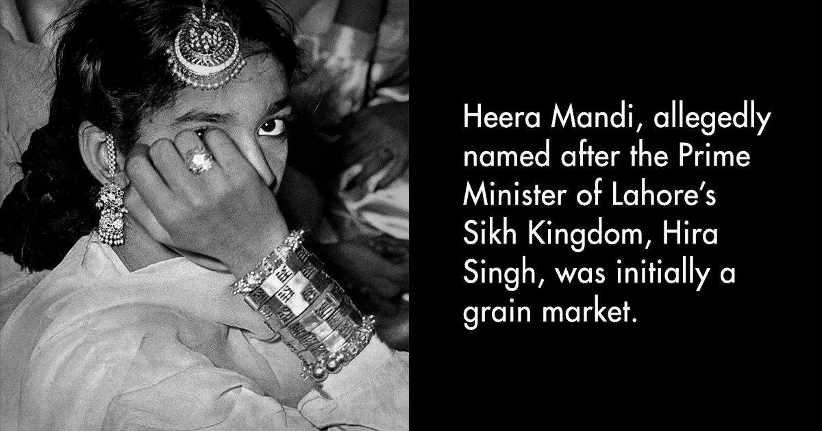 9 Facts About Lahore's 'Heera Mandi', Which Has Inspired Sanjay Leela ...