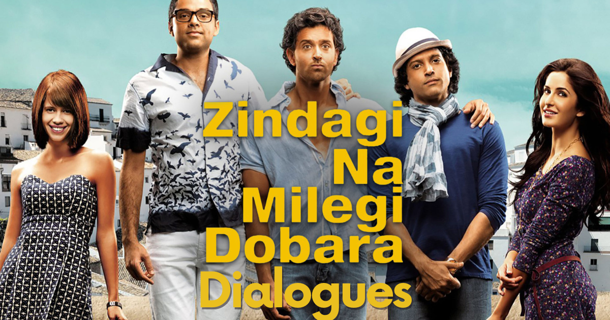 20+ Unforgettable Zindagi Na Milegi Dobara Dialogues: Inspiring Quotes ...