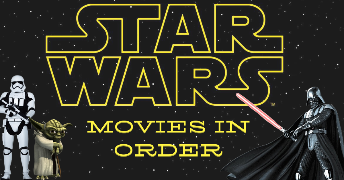 Star Wars Movies in Order: A Simple Guide for Fan